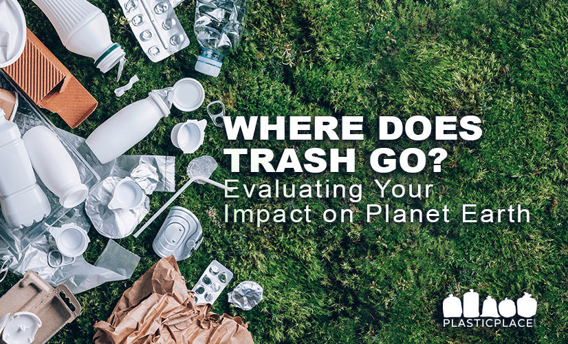 Where Does Trash Go? | Plasticplace – Plasticplace Trash Bags for Home ...